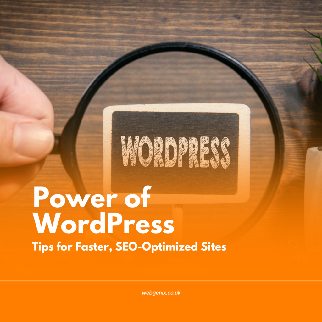 Power of WordPress Tips for Faster, SEO-Optimized Sites - Webgenix